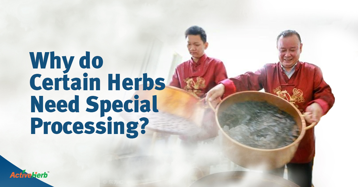 Why Do Certain Chinese Herbs Need To Be Specially Processed ...