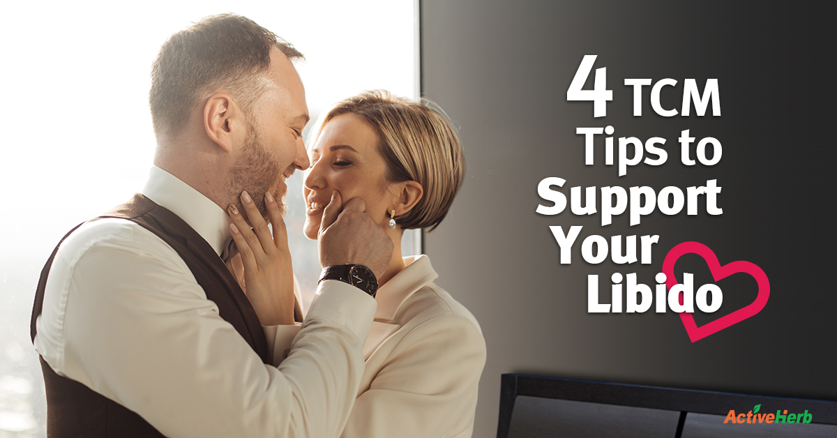Use These 4 TCM Tips to Resurrect Your Libido - Activeherb Blog
