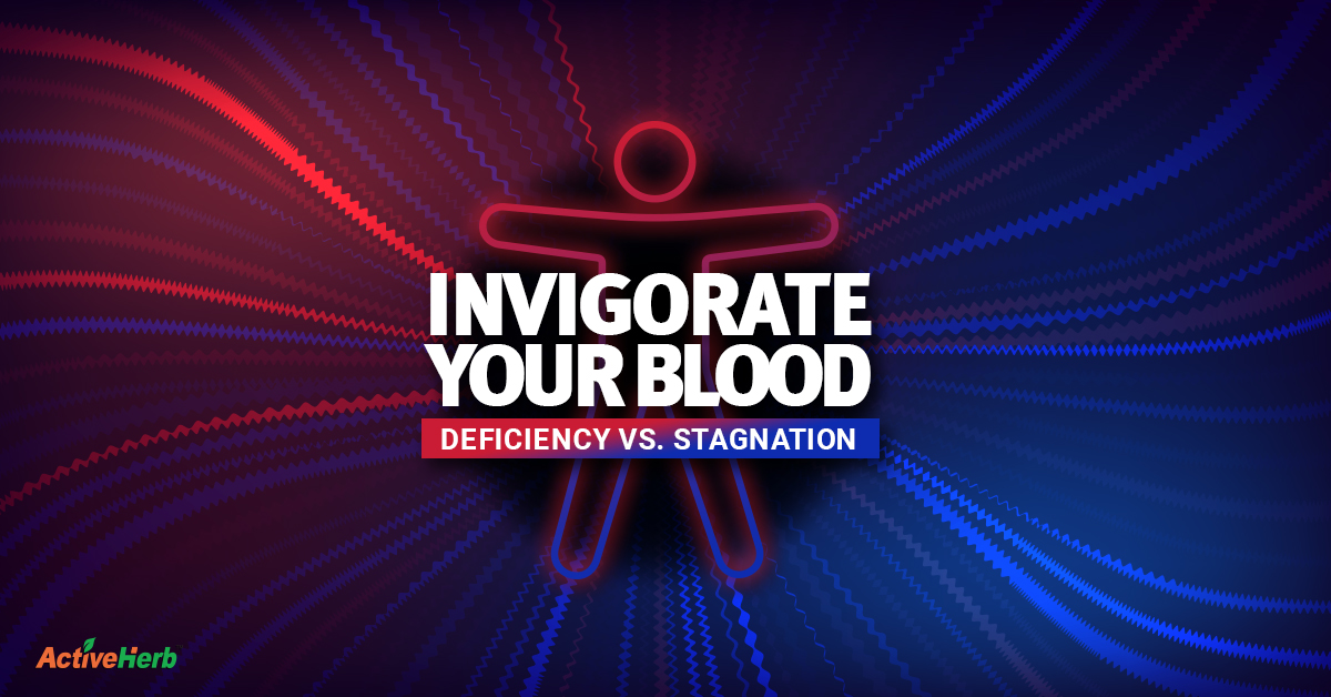 Invigorate The Blood! Blood Deficiency vs. Stagnation in TCM ...