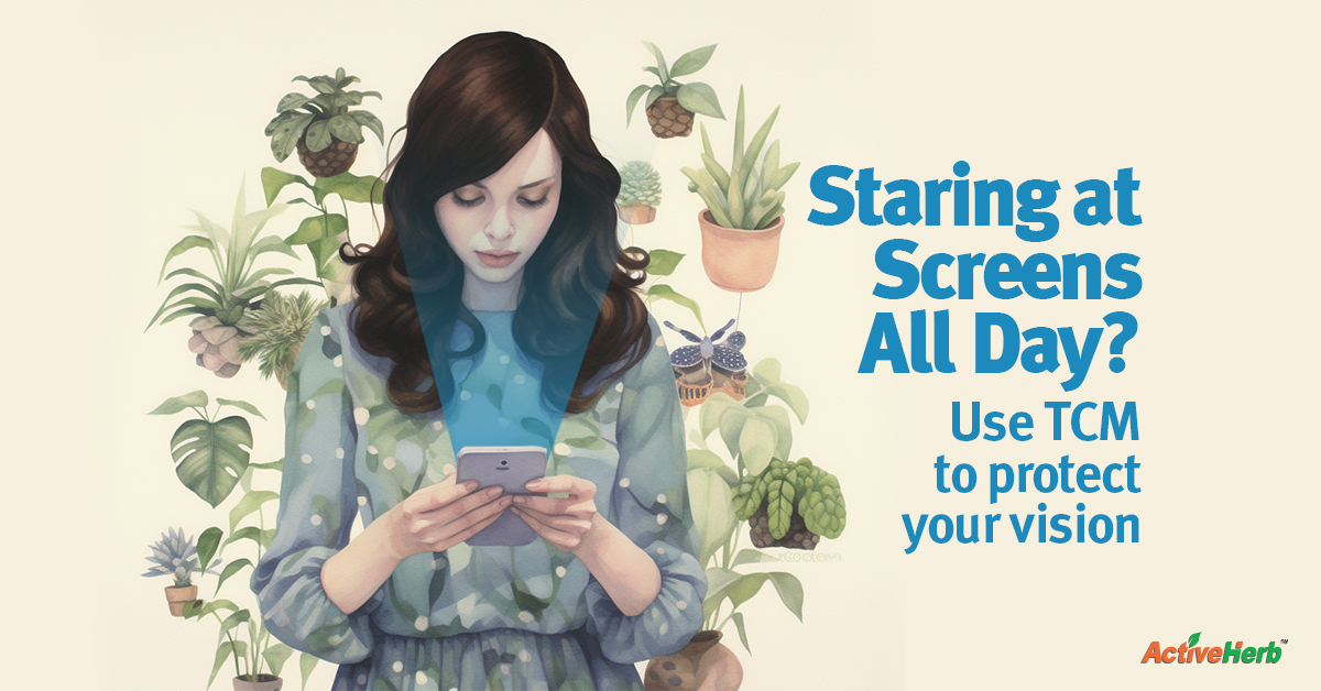 Staring At Screens All Day? Use TCM Eye & Vision Support - Activeherb Blog