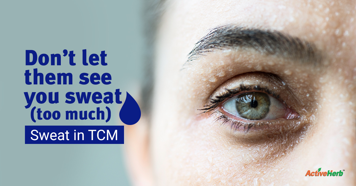 Don’t Let Them See You Sweat (Too Much): Sweat In TCM - Activeherb Blog