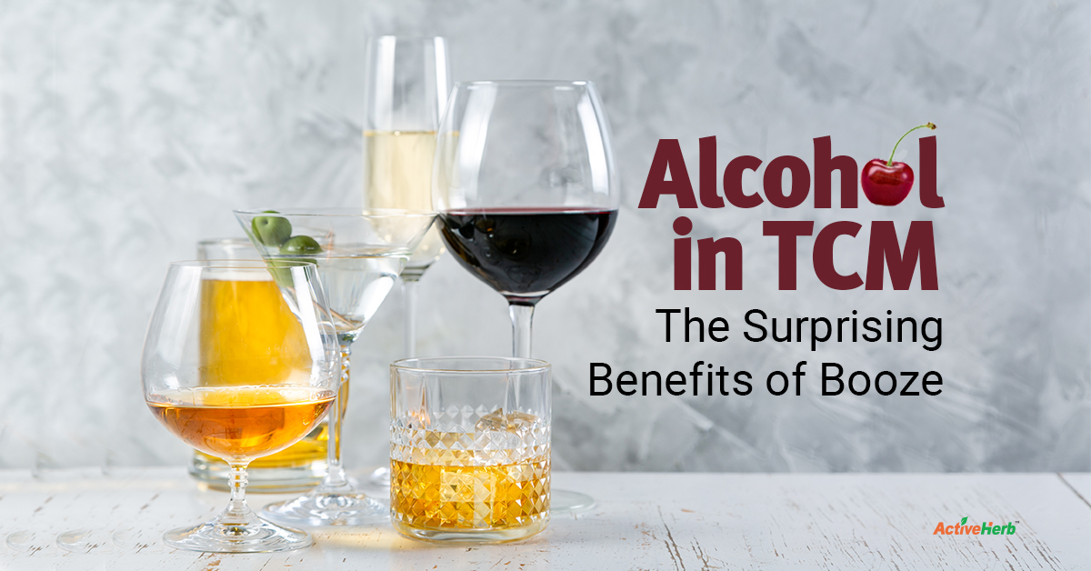 Alcohol in TCM: The Surprising Benefits of Booze - Activeherb Blog